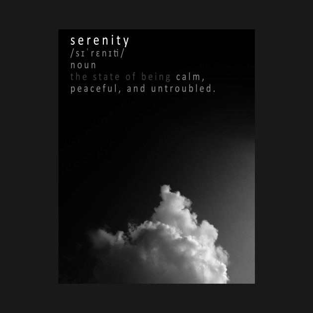 Serenity meaning BW - Serenity - T-Shirt sold by Gabriela Nunes | SKU ...