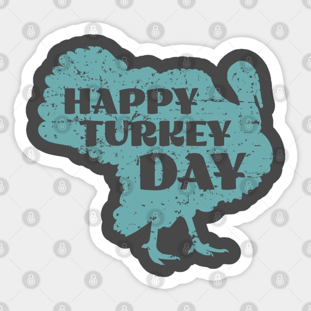 Happy Turkey Day Thanksgiving - Happy Turkey Day - Sticker | TeePublic