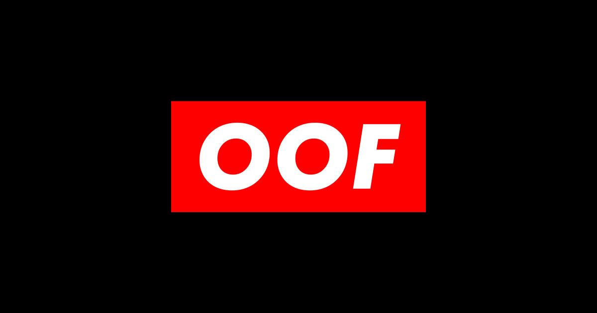 OOF Trendy Meme - Funny Slang - Meme - Sticker | TeePublic