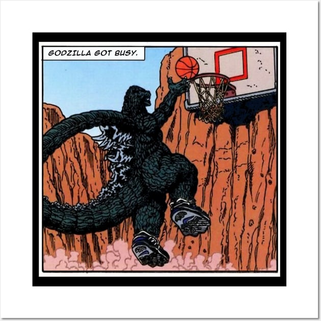 Godzilla Got Busy - Godzilla - Posters and Art Prints | TeePublic