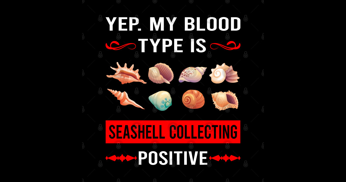 Blood Type Seashell Collecting Seashells Sea Shell Shells Shelling ...