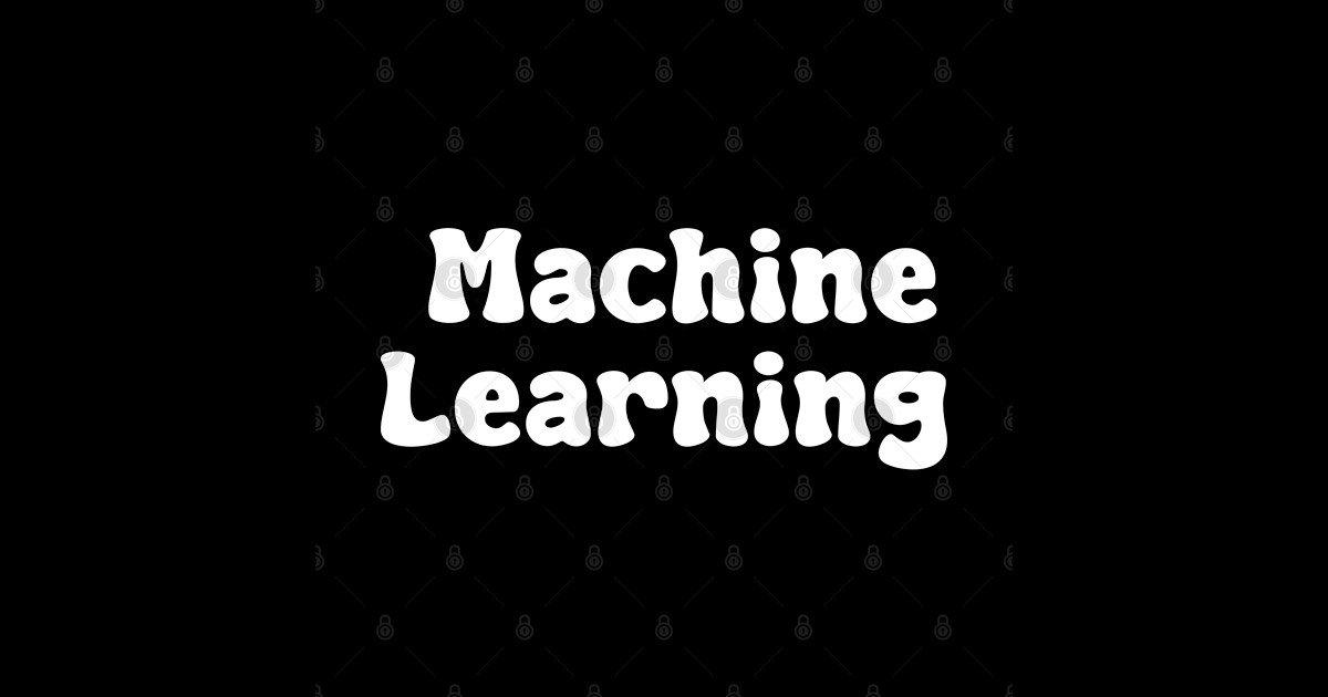 Machine Learning - Machine Learning - Sticker | TeePublic