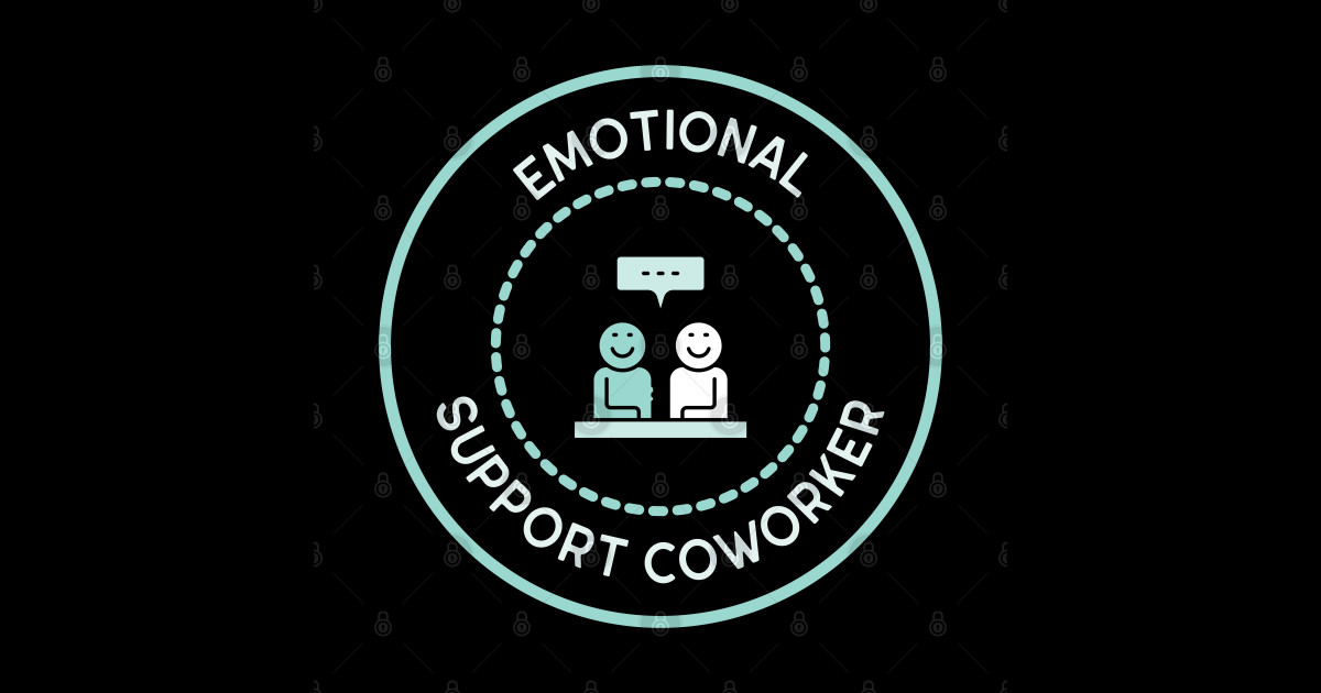 Emotional Support Coworker - Coworker Gift - Sticker | TeePublic