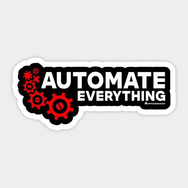 AUTOMATE EVERYTHING - Developer - Sticker | TeePublic