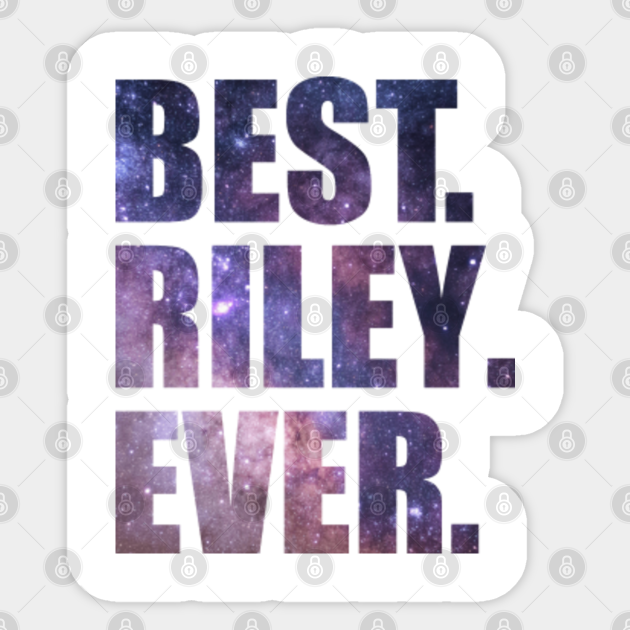 Riley - Riley - Sticker | TeePublic