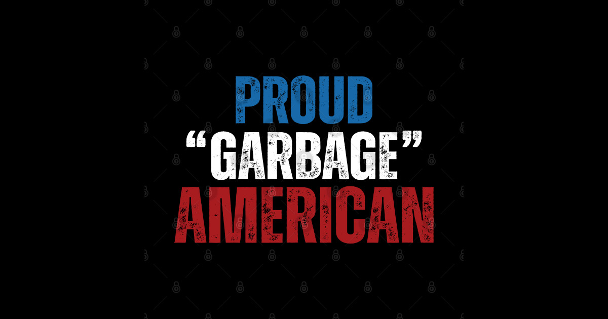 Proud MAGA Garbage Proud Garbage American Trump 2024 - Proud Garbage ...
