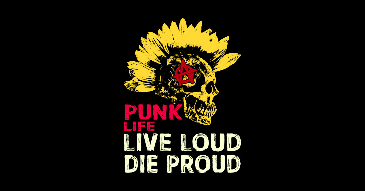 live loud die proud punk life - Punk Life - Sticker | TeePublic