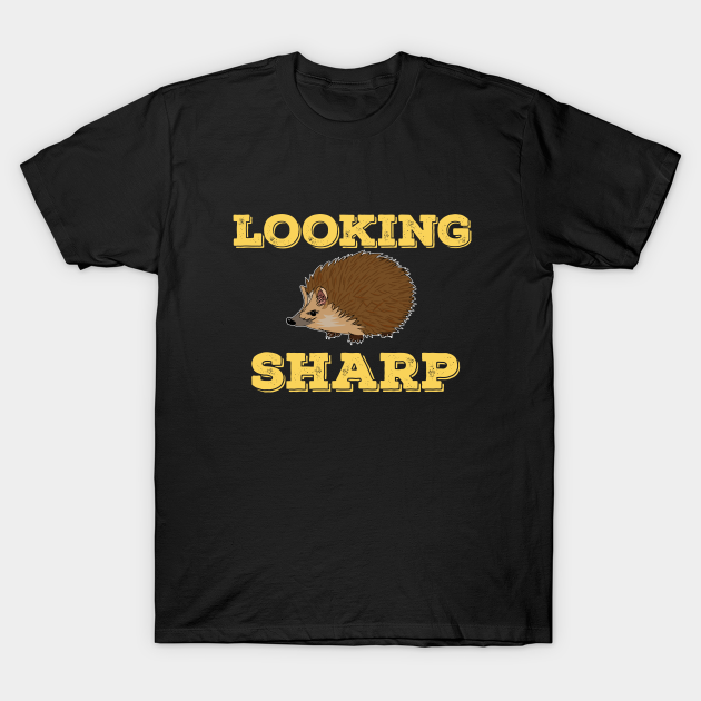 Hedgehog - Looking Sharp - Hedgehog - T-Shirt | TeePublic
