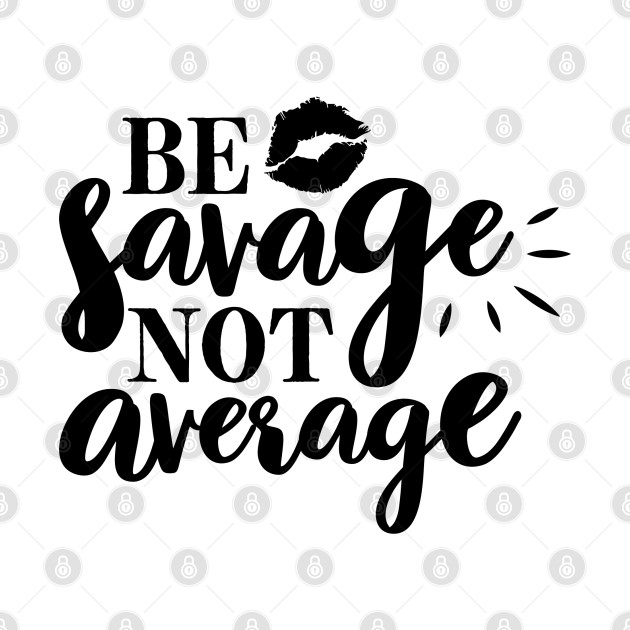 Be Savage Not Average Sassy Pillow TeePublic be-savage-not-average-sassy-pillow-teepublic