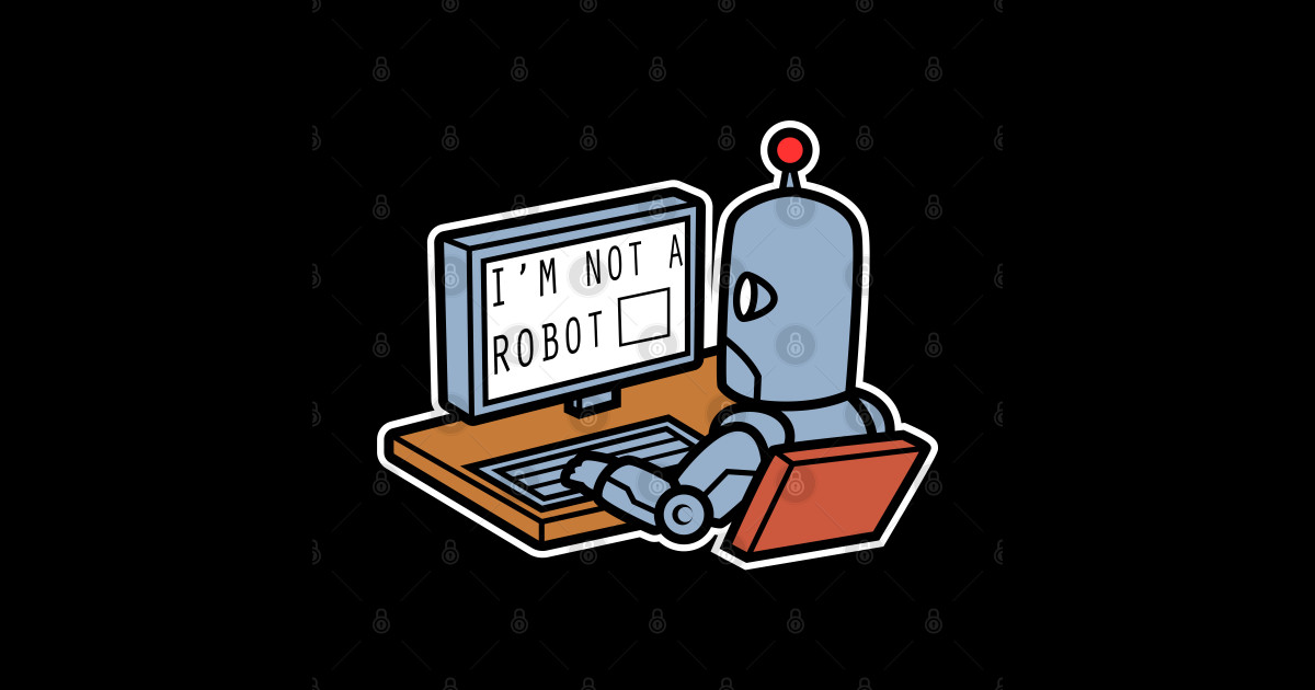 I Am Not A Robot - Captcha - Sticker | TeePublic