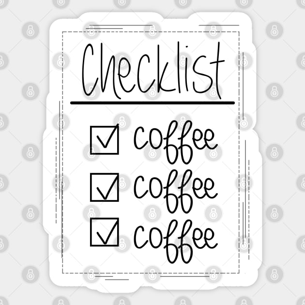 Coffee Checklist - Home - Sticker | TeePublic