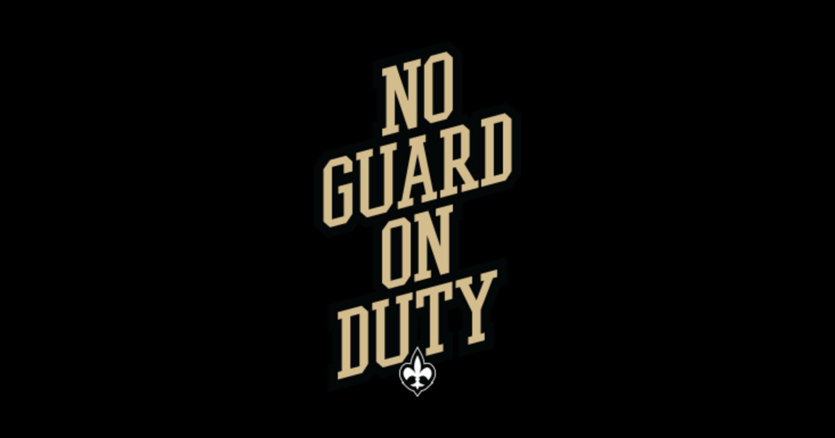 No Guard On Duty - New Orleans Saints - Sticker | TeePublic