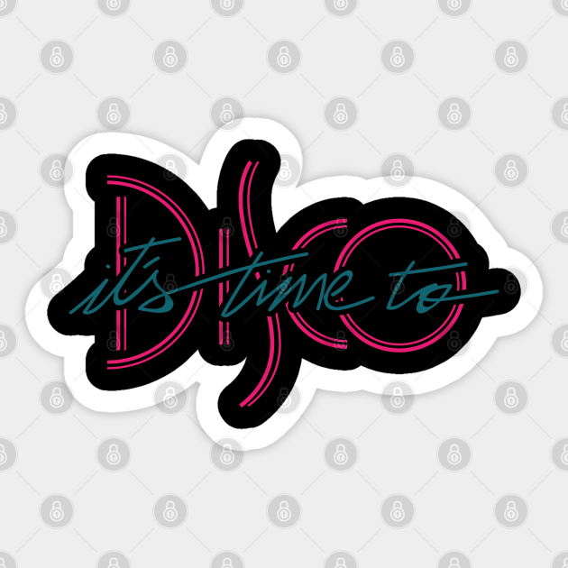 ITS TIME TO DISCO - Disco - Sticker | TeePublic