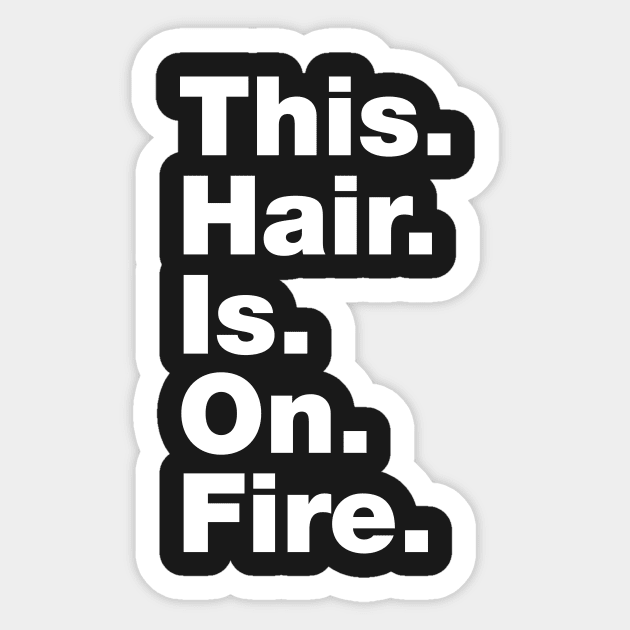 This Hair Is On Fire - Redheads - Sticker | TeePublic