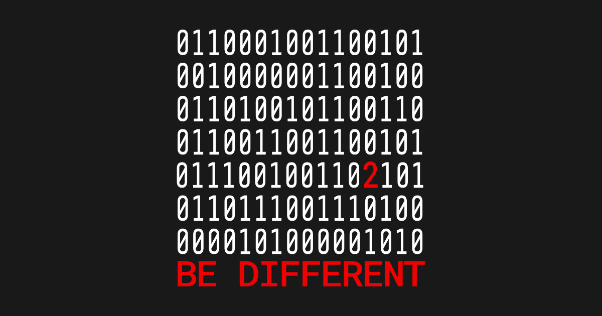 Be Different - Binary Code - Be Different Binary Code - T-Shirt | TeePublic