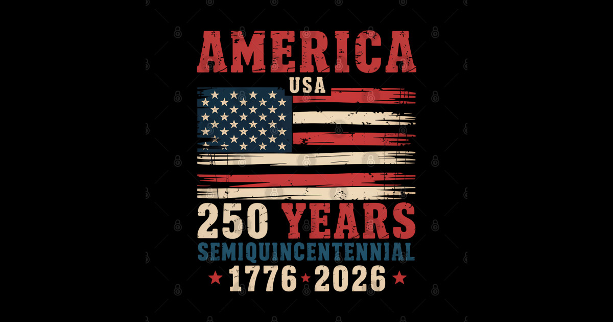250 Years USA 250th Birthday 1776-2026 Eagle Flag - 250 Years Usa 250th ...