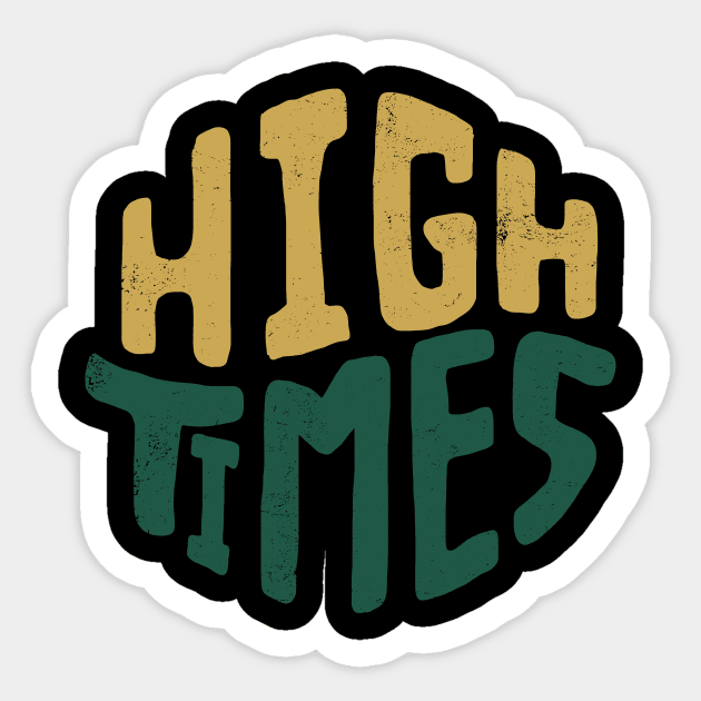 High Times - High Times - Sticker | TeePublic