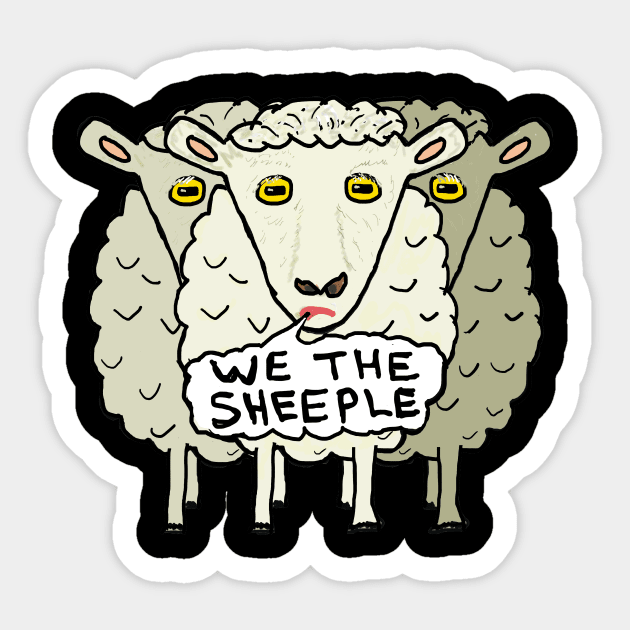 We The Sheeple - Sheeple - Sticker | TeePublic
