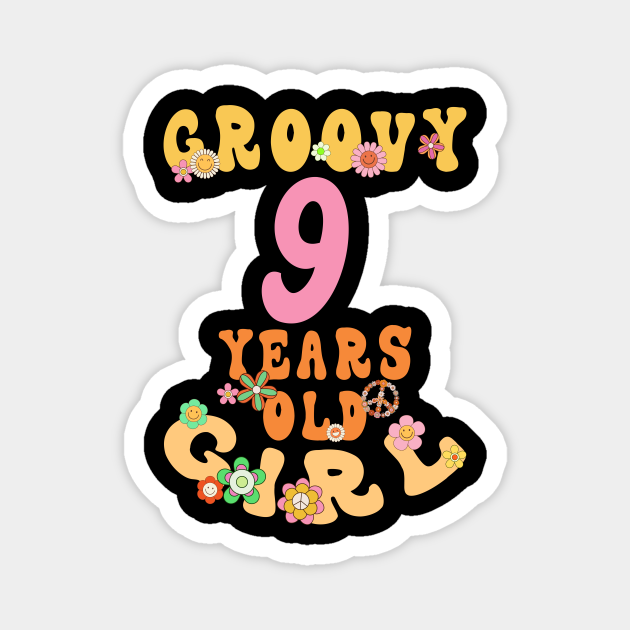Groovy 9 Years Old Girl 9th Birthday - Nine Is A Vibe Positive - Magnet ...