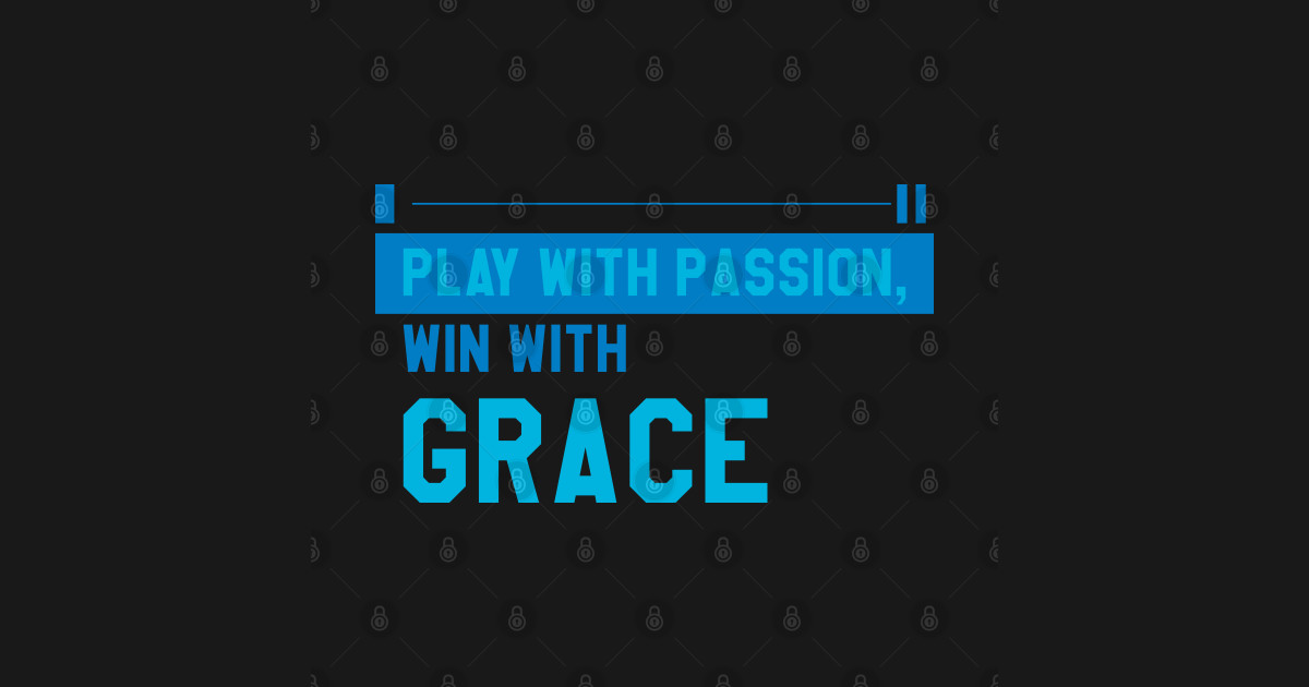 Play with passion, win with grace - Tennis Player - T-Shirt | TeePublic