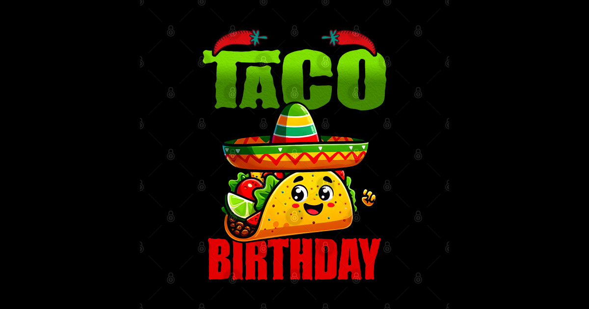 Let's Taco Bout My Birthday Born On Cinco De Mayo Party Cute - Lets ...