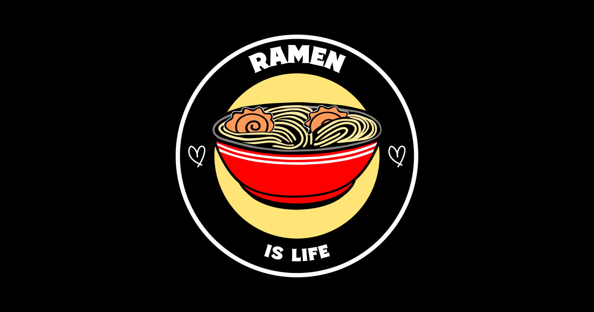 RAMEN Life Japanese Ramen Noodle Bowl - Ramen Life - Sticker | TeePublic