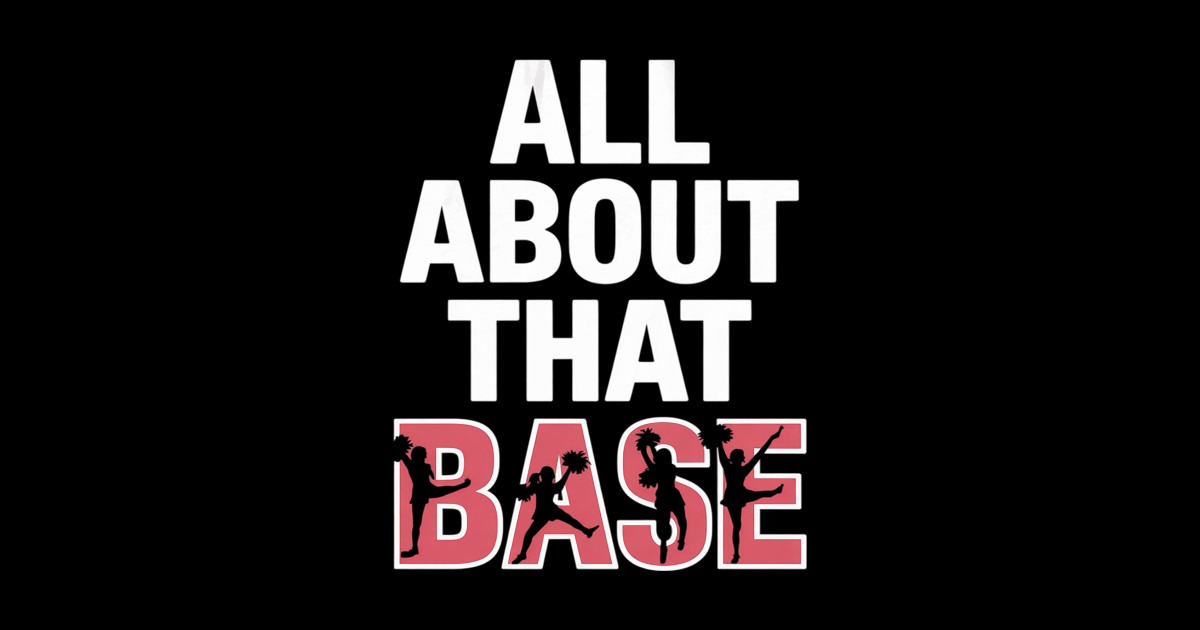 All About That Base Cheerleading Cheer - All About That Base ...