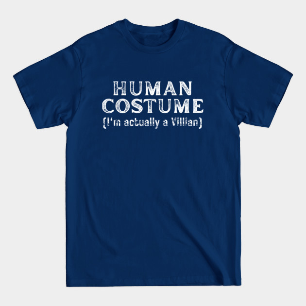 Human Costume I'm Really a Villian - Human Costume - T-Shirt sold by ...
