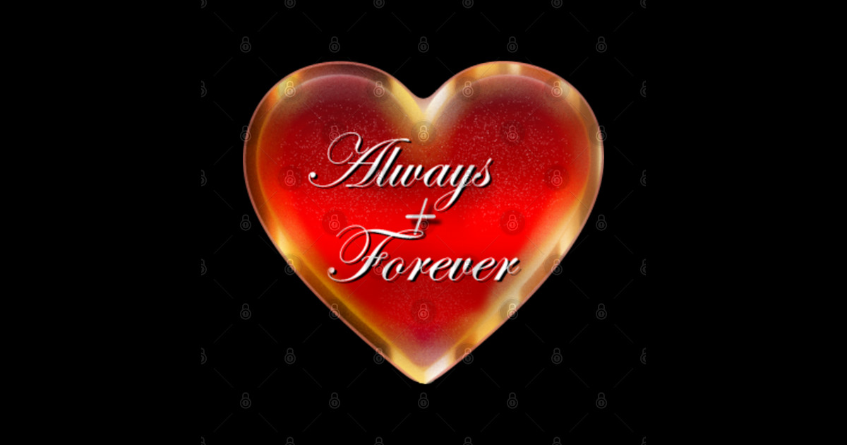 Always + Forever - Forever In My Heart - Sticker | TeePublic
