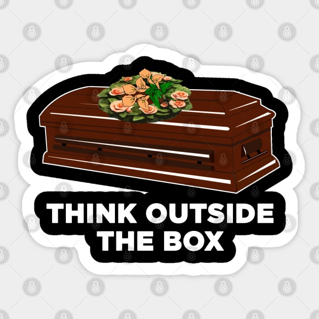 Think Outside The Box - Outside The Box - Sticker | TeePublic