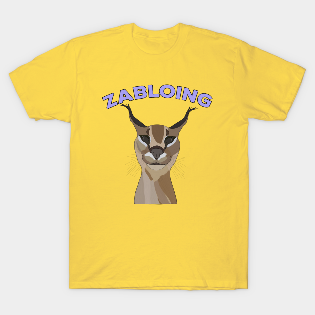 Zabloing Cat Meme - Zabloing Floppa Cat - T-Shirt | TeePublic