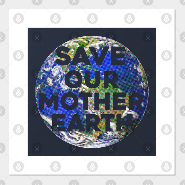 Why We Should Save Our Mother Earth - The Earth Images Revimage.Org
