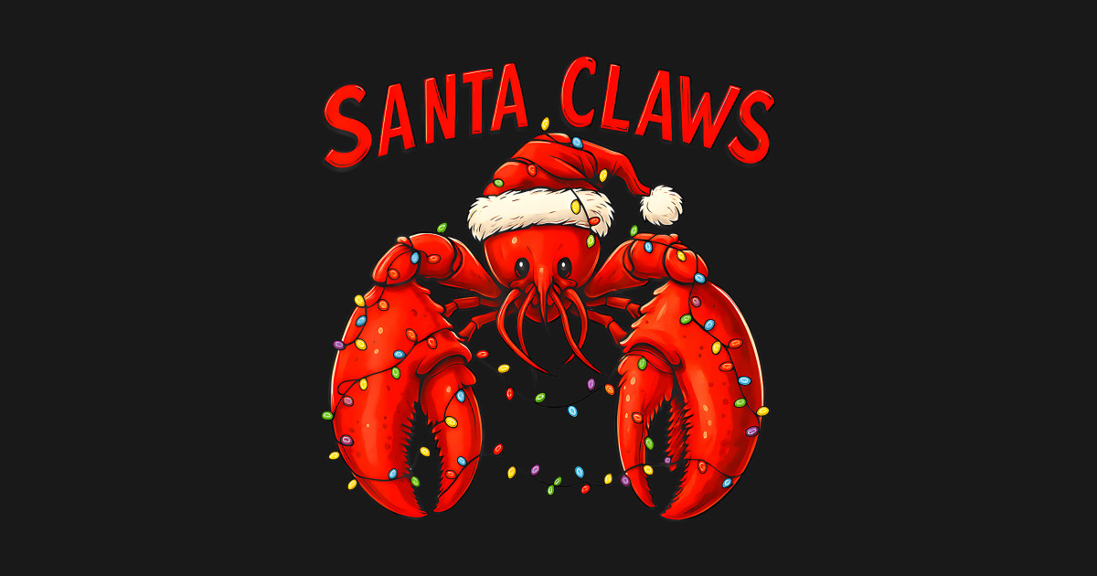 Santa Claws Lobster With Lights - Funny Christmas Lobster - T-Shirt ...
