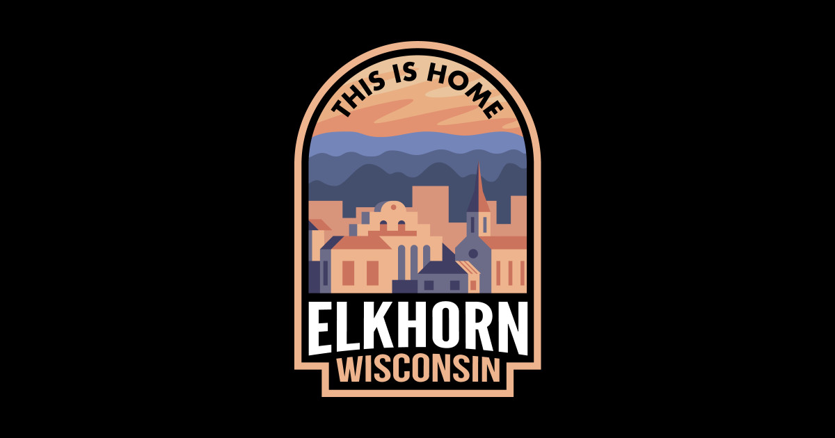 Downtown Elkhorn Wisconsin This is Home - Elkhorn Wi - Sticker | TeePublic