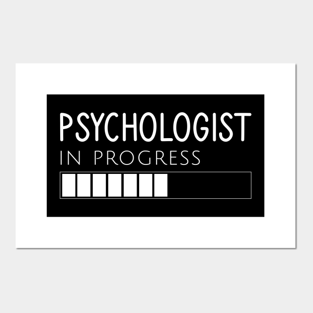 Psychologist is progress - Psychologist - Posters and Art Prints ...