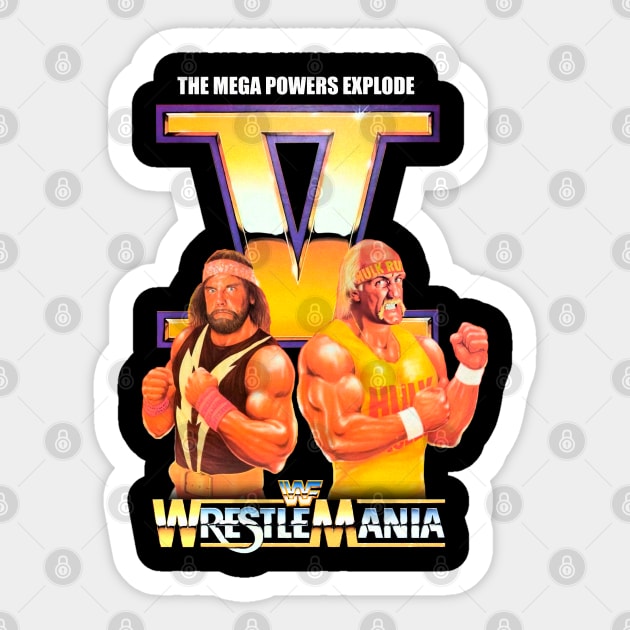 The Mega Powers Explode - Wrestlemania - Sticker | TeePublic