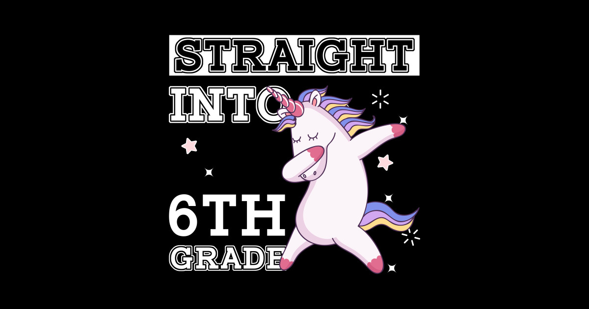 Straight Outta 6th Grade Unicorn Back To School Gift - Straight Outta ...