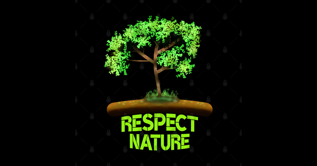 Respect Nature - Respect Nature - Sticker | TeePublic