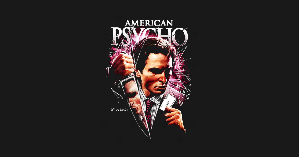 American Psycho Killer Looks - American Psycho - T-Shirt | TeePublic
