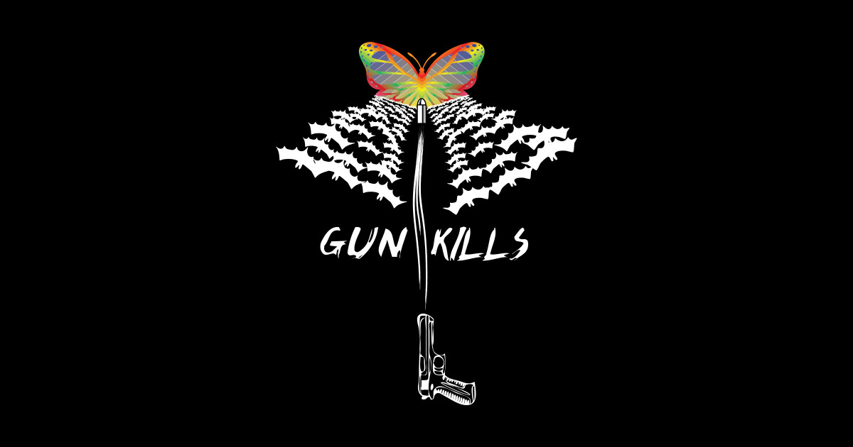 Gun kills - Anti Gun - Sticker | TeePublic