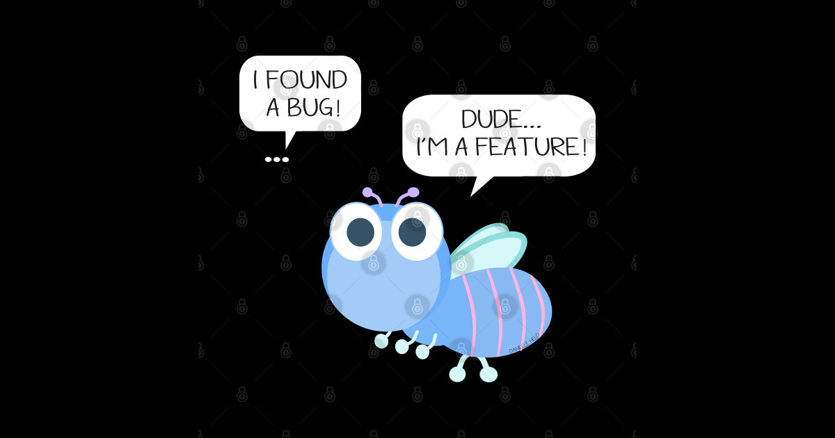It's not a bug, it's a feature! - Programmer - Sticker | TeePublic