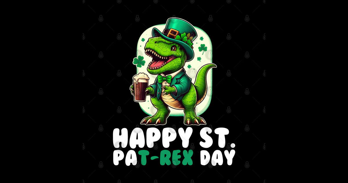 Happy St PaT-Rex Day Dinosaur St Patricks Day - St Patricks Day ...