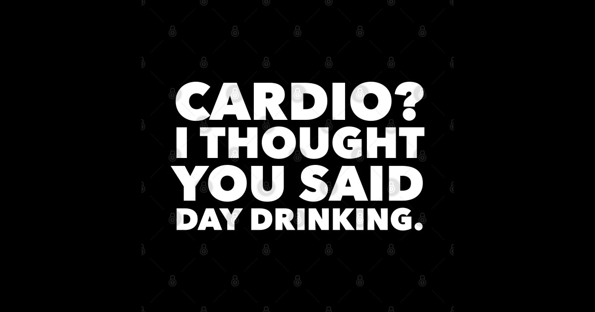 Cardio? - Alcohol - Sticker | TeePublic