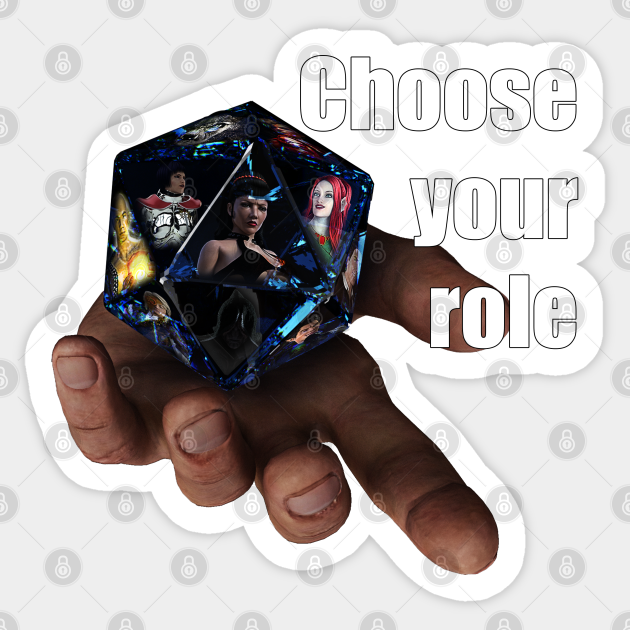 Choose your Role - Rpg - Sticker | TeePublic
