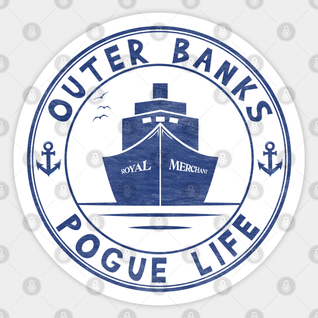 Royal Merchant, Outer Banks, Pogue Life - Outer Banks - Sticker | TeePublic
