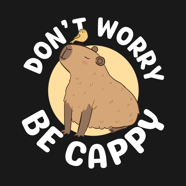 Don't worry be cappy - a cute capybara illustration - Capybara - T ...
