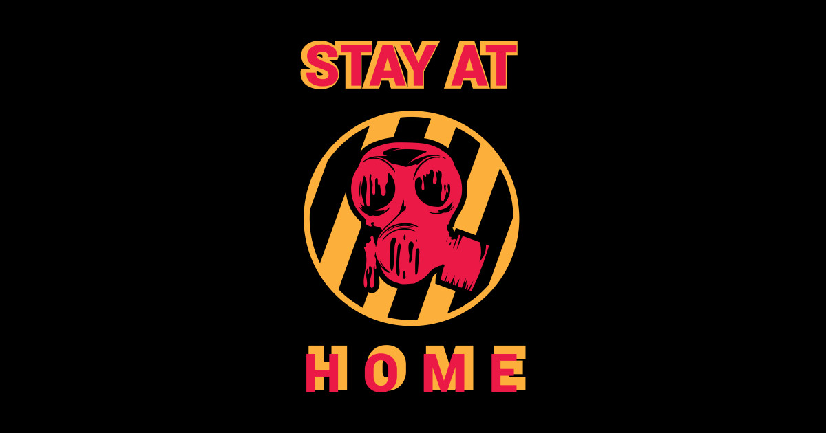 STAY at HOME - Stay At Home Covid 19 - Sticker | TeePublic