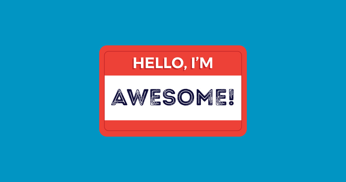 Hello I'm Awesome - Hello Im Awesome - T-Shirt | TeePublic