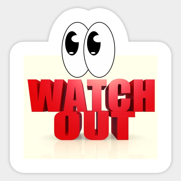 Watch Out, Humour, Big Eyes - Watch Out Humour Big Eyes - Sticker ...