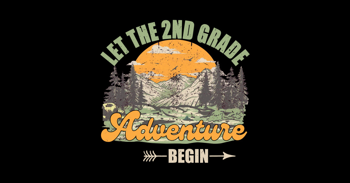 Let The 2Nd Grade Adventure Begin Teacher - Let The 2nd Grade Adventure ...